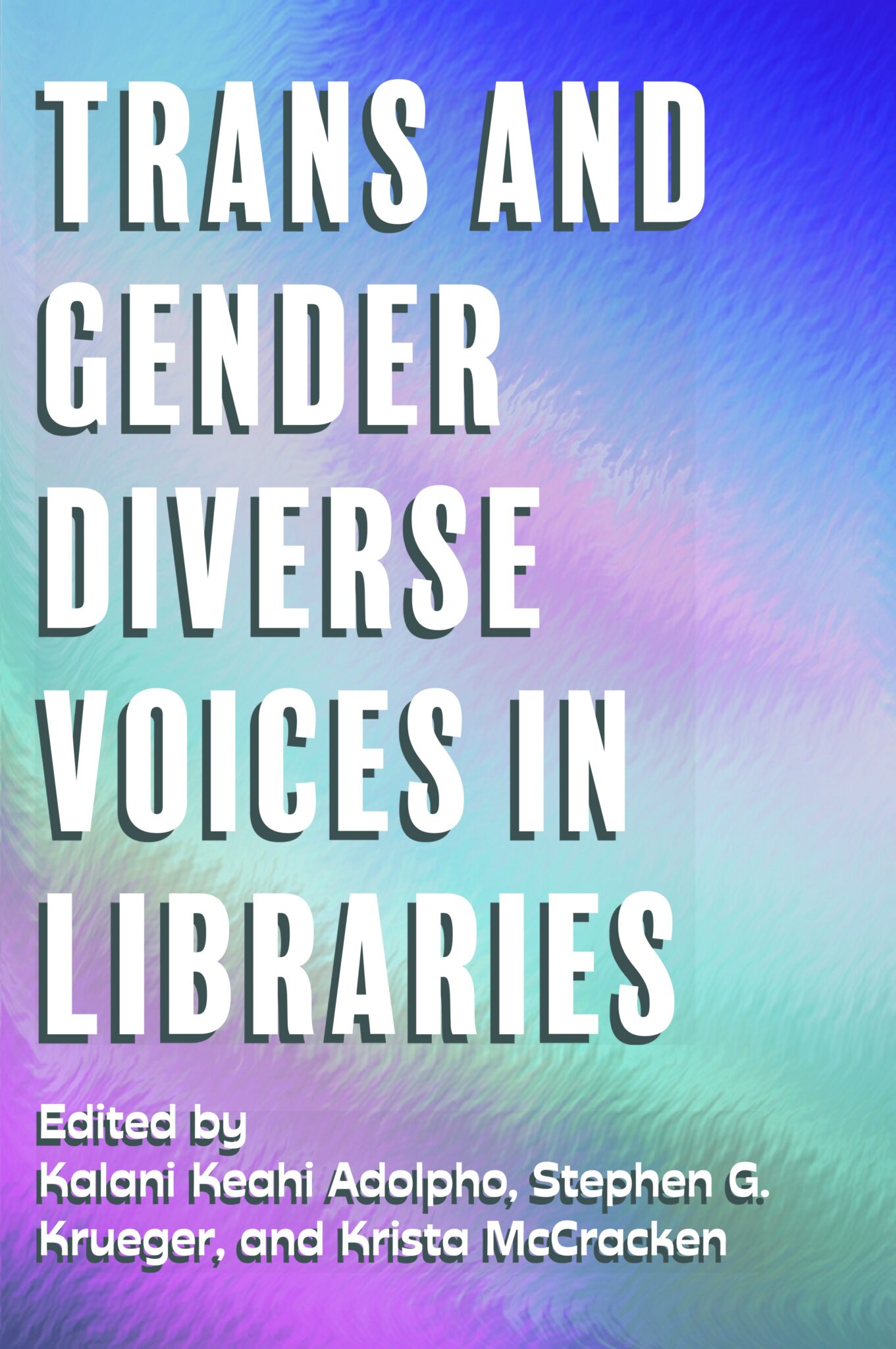 Trans and Gender Diverse Voices in Libraries - Litwin Books & Library ...