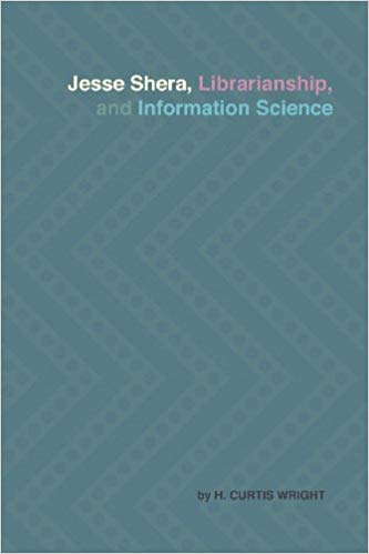 Jesse Shera, Librarianship, and Information Science - Litwin Books ...