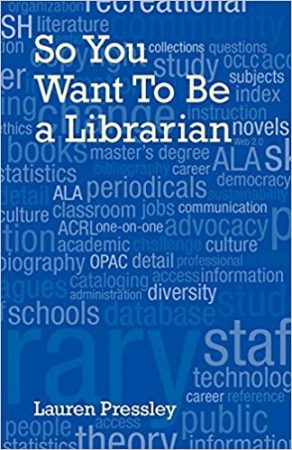 So You Want To Be a Librarian - Litwin Books & Library Juice Press